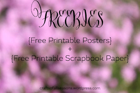 FREEBIES {Free Printable Posters + Free Printable Scrapbook Paper ...